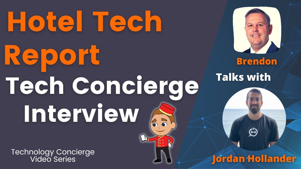 Hotel Tech Report | Tech Concierge Interview With Jordan Hollander ...