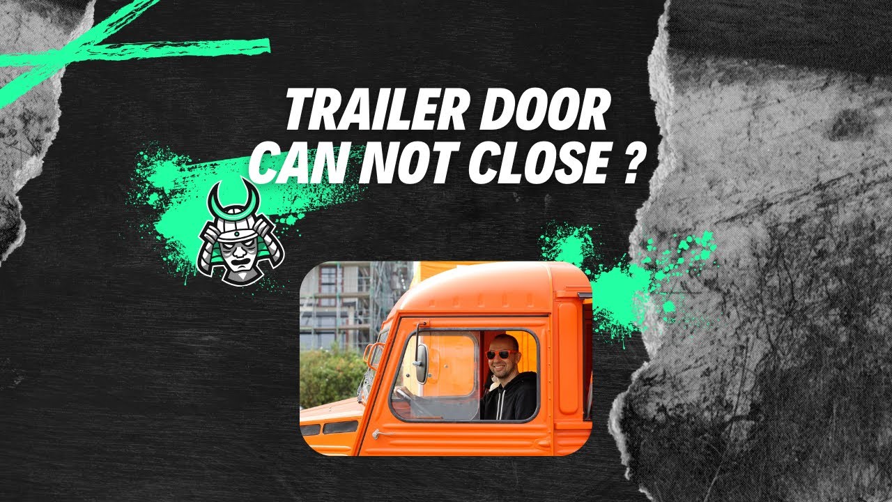TRAILER DOOR CANNOT CLOSE ?#shortsvideo - YouTube