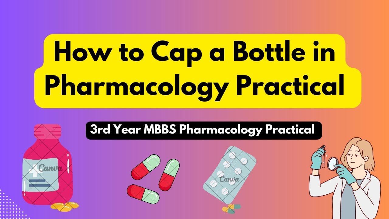 How to Cap a Bottle for Pharmacology Practical (3rd Year MBBS) - YouTube