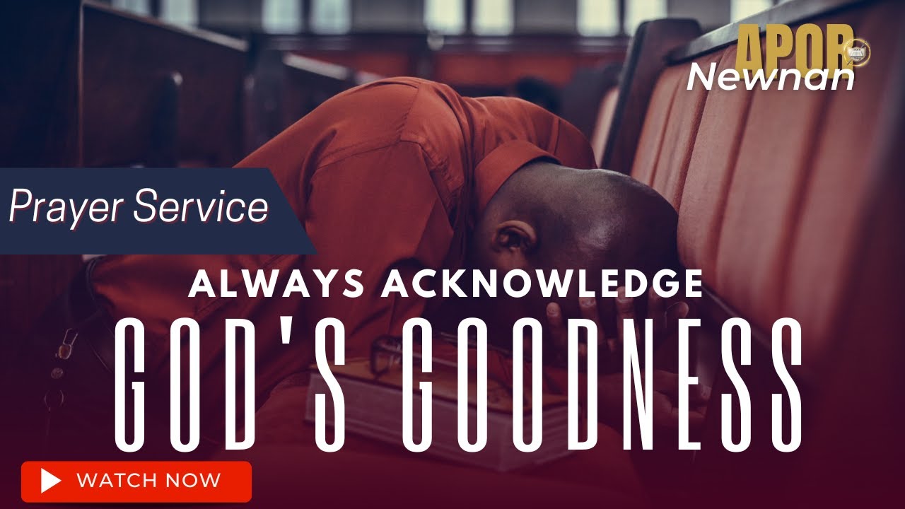 Always Acknowledge God's Goodness - YouTube