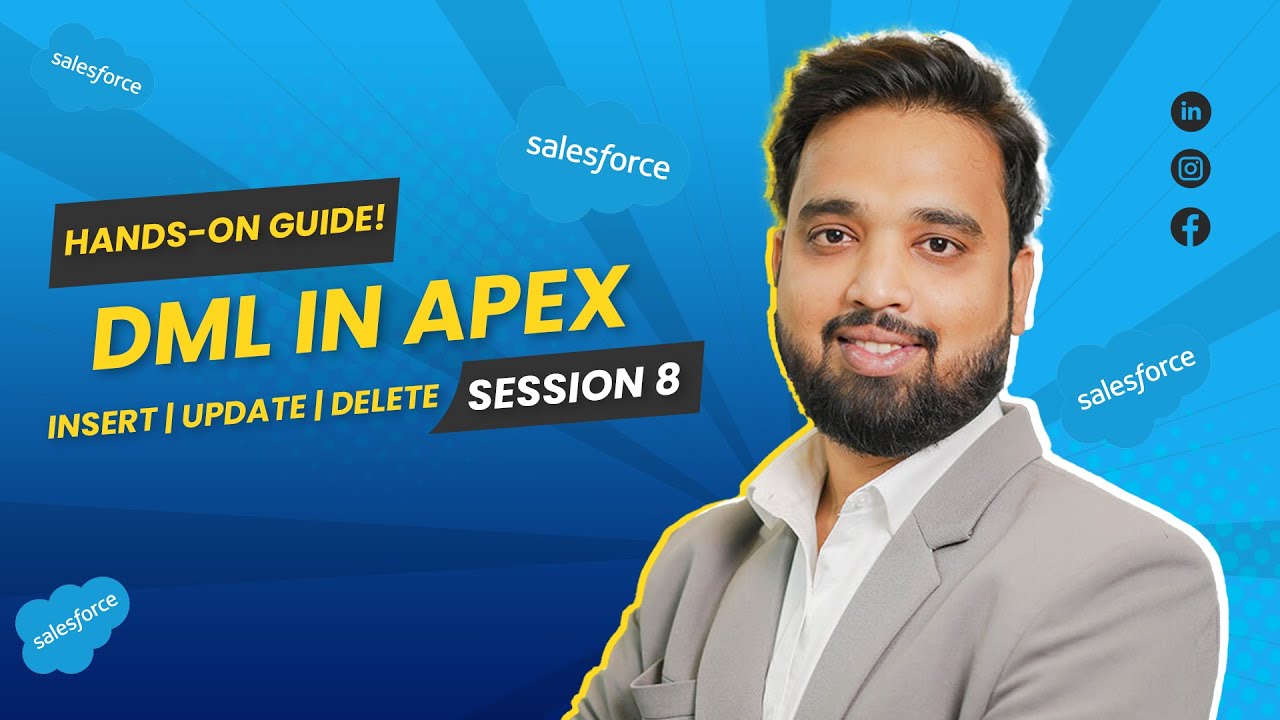 Session 8: Learn DML in Apex Step-by-Step | Salesforce Beginner to Pro - YouTube