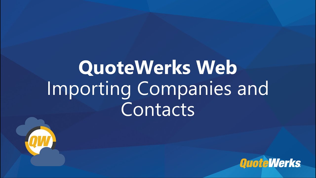 Importing Companies and Contacts | QuoteWerks Web - YouTube