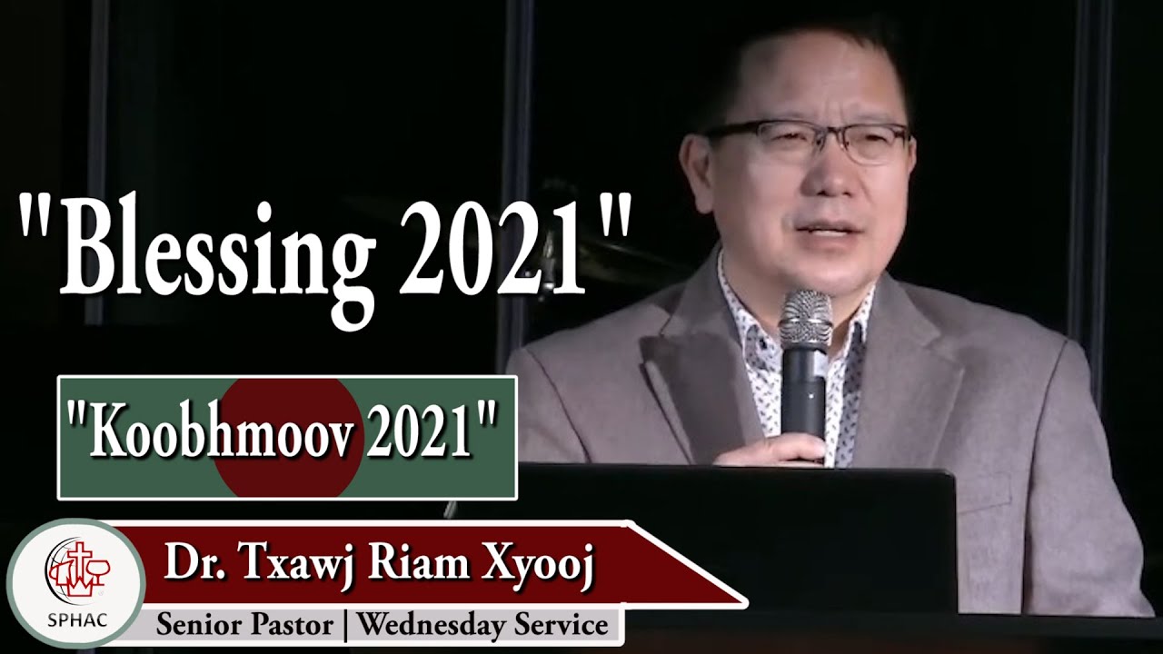 01-6-2021 || Wednesday Service "Blessing 2021" || Dr. Txawj Riam Xyooj ...