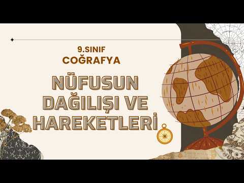 9. Sınıf Coğrafya – Nüfusun Dağılışı ve Hareketleri #2026