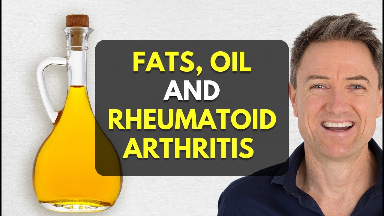 How Fats And Oils Affect Rheumatoid Arthritis Inflammation - YouTube