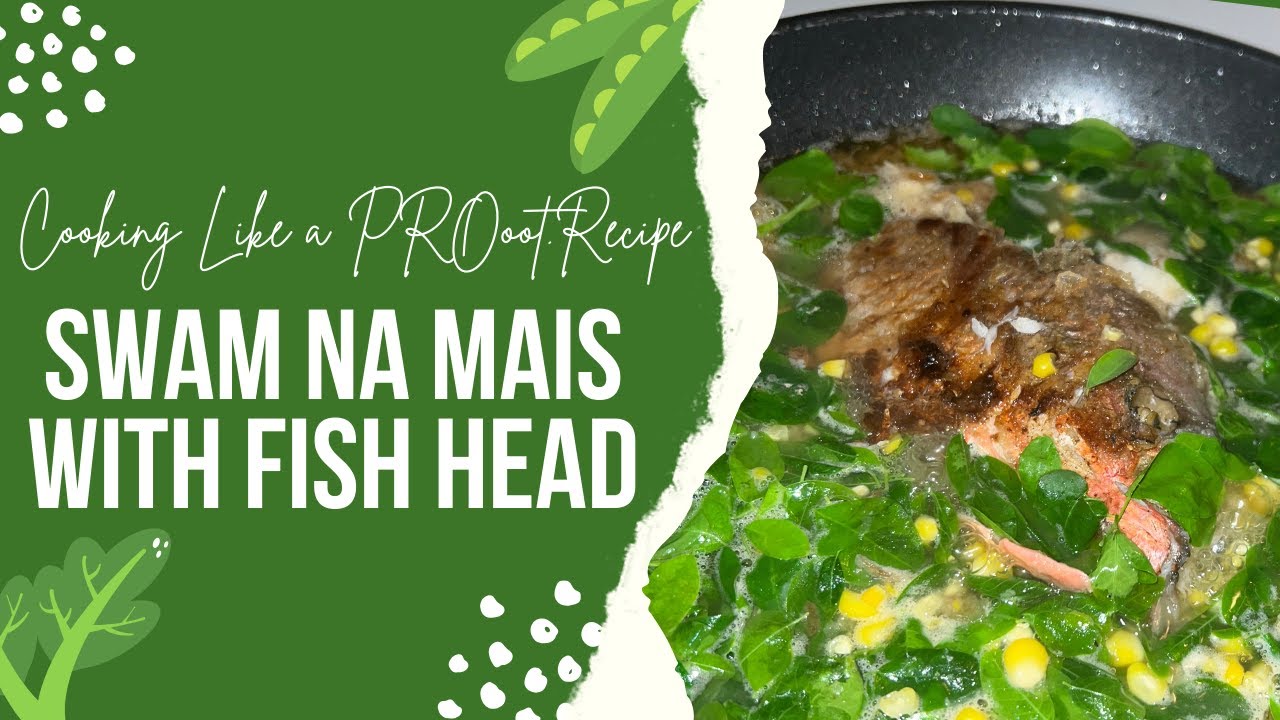 SWAM NA MAIS WITH FISH HEAD - YouTube