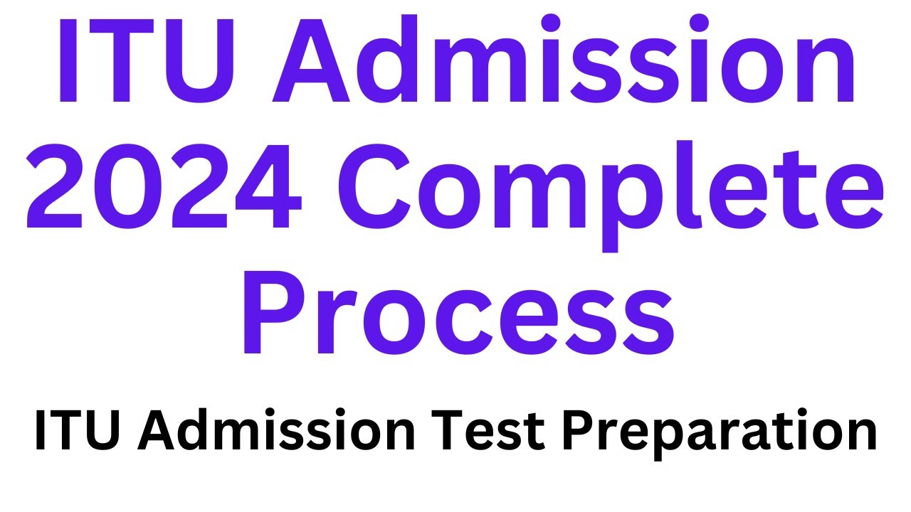 ITU Admission 2024 Complete Details I Information TECHNOLOGY UNIVERSITY ...