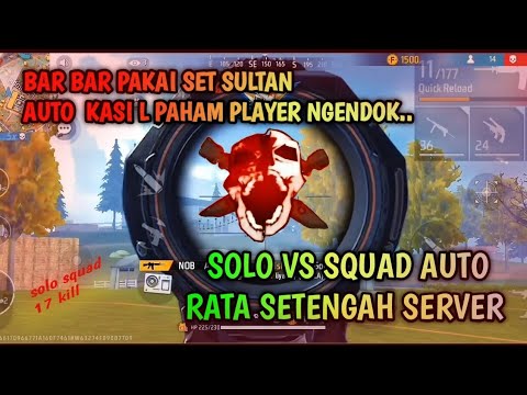 SOLO VS SQUAD PAKE SET SULTAN !! AUTO RATA SETENGAH SERVER !! FREEFIRE INDONESIA 😱😱 - YouTube