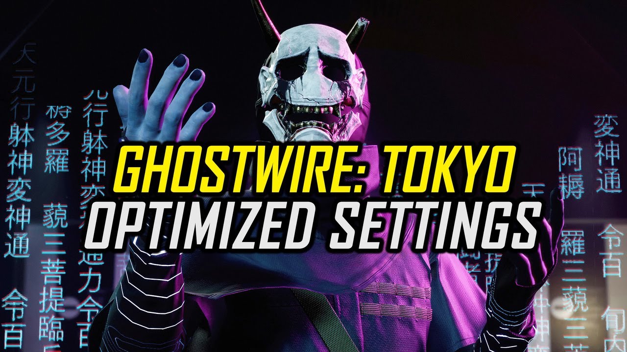 Ghostwire: Tokyo — Optimized PC Settings for Best Performance - YouTube