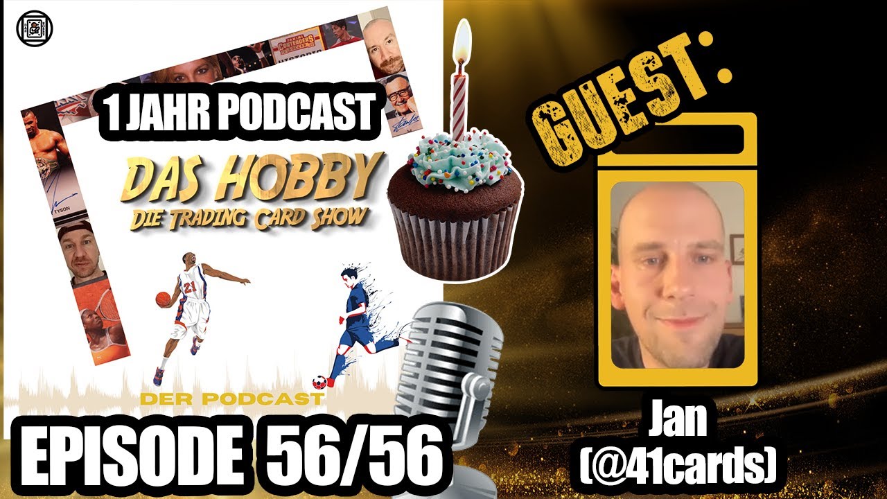 Das Hobby - Der Trading Card Podcast 🎙- 56/56 - 1 Jahr Geburtstag ...