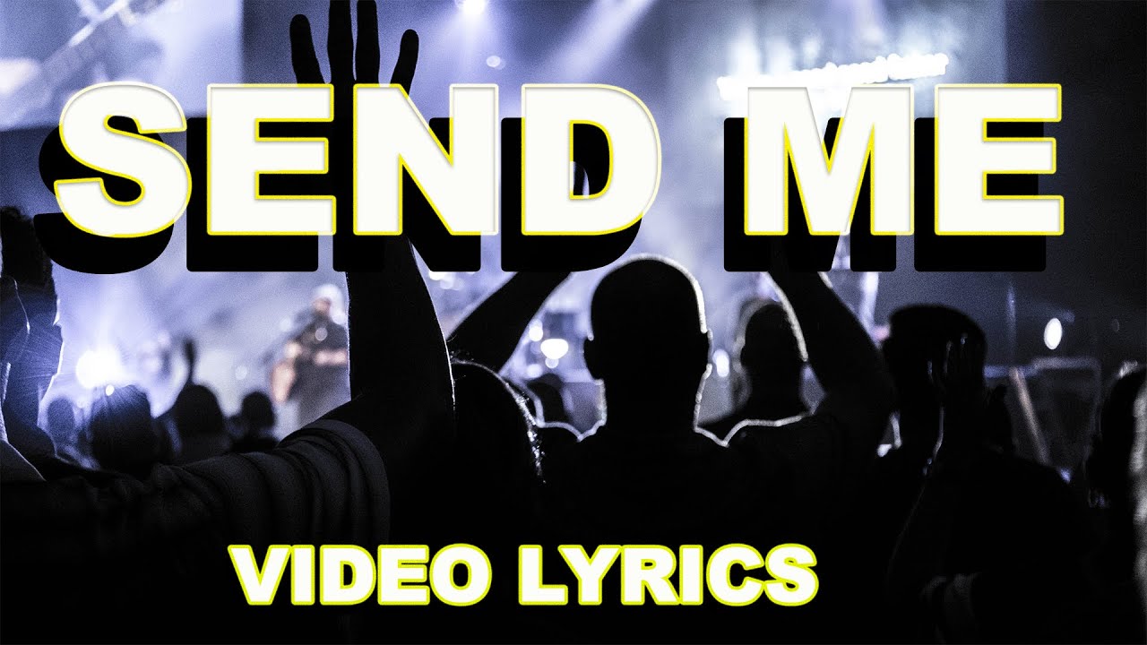 Send Me (Lyric Video)Bethel Music - Jenn Johnson feat. Chris Quilala ...