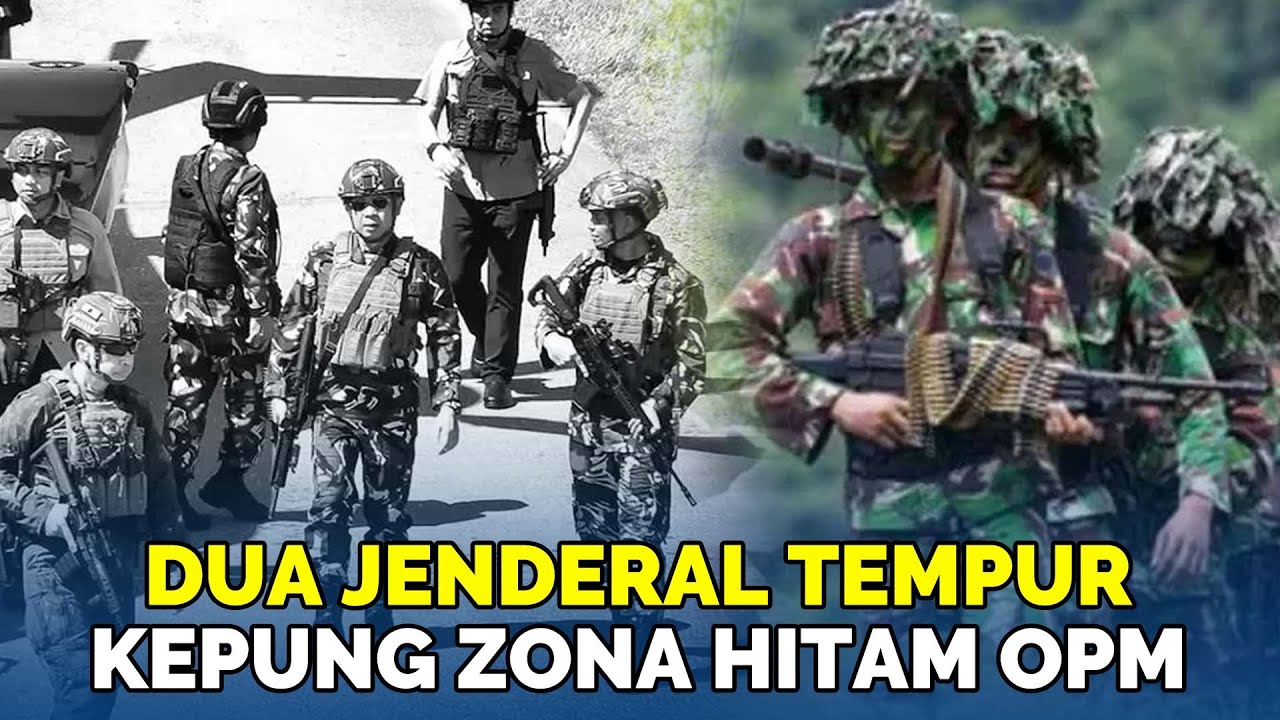 🔴 Jenderal Spesialis Tempur Turun Gunung Buru Algojo Sadis OPM, 3 Zona ...