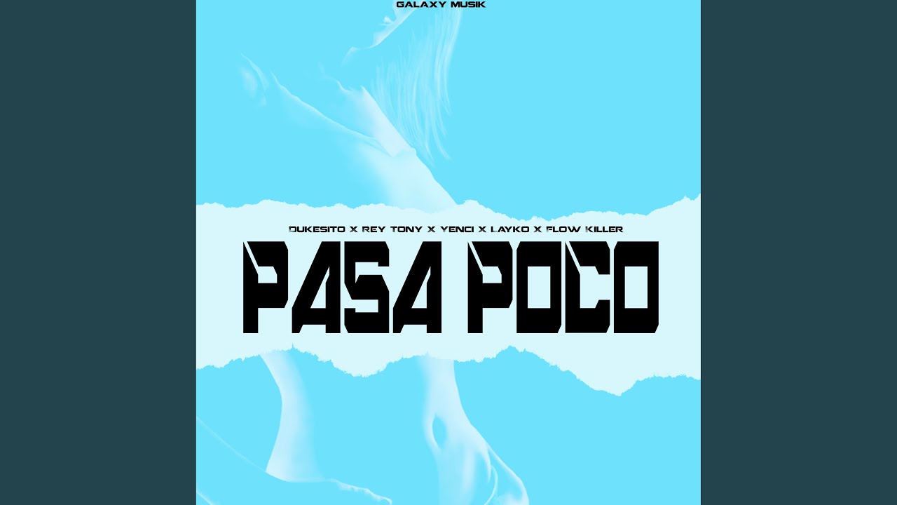 Pasa Poco - YouTube Music