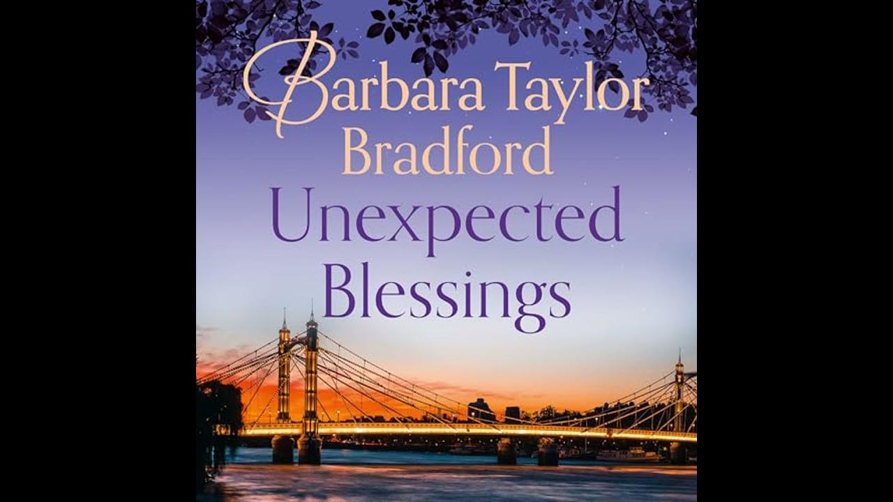 Unexpected Blessings Audiobook by Barbara Taylor Bradford - YouTube
