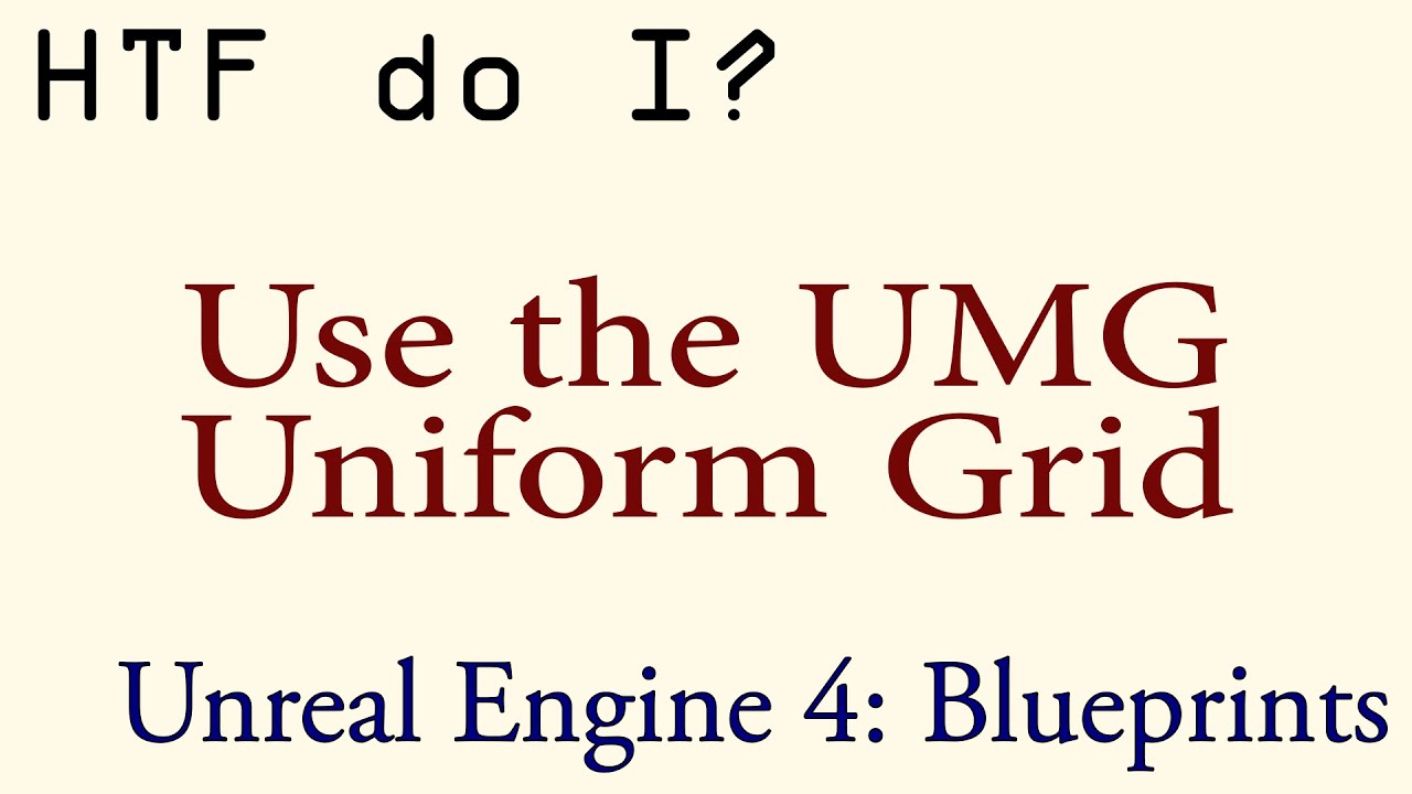 HTF do I? Use the Uniform Grid in UMG - YouTube
