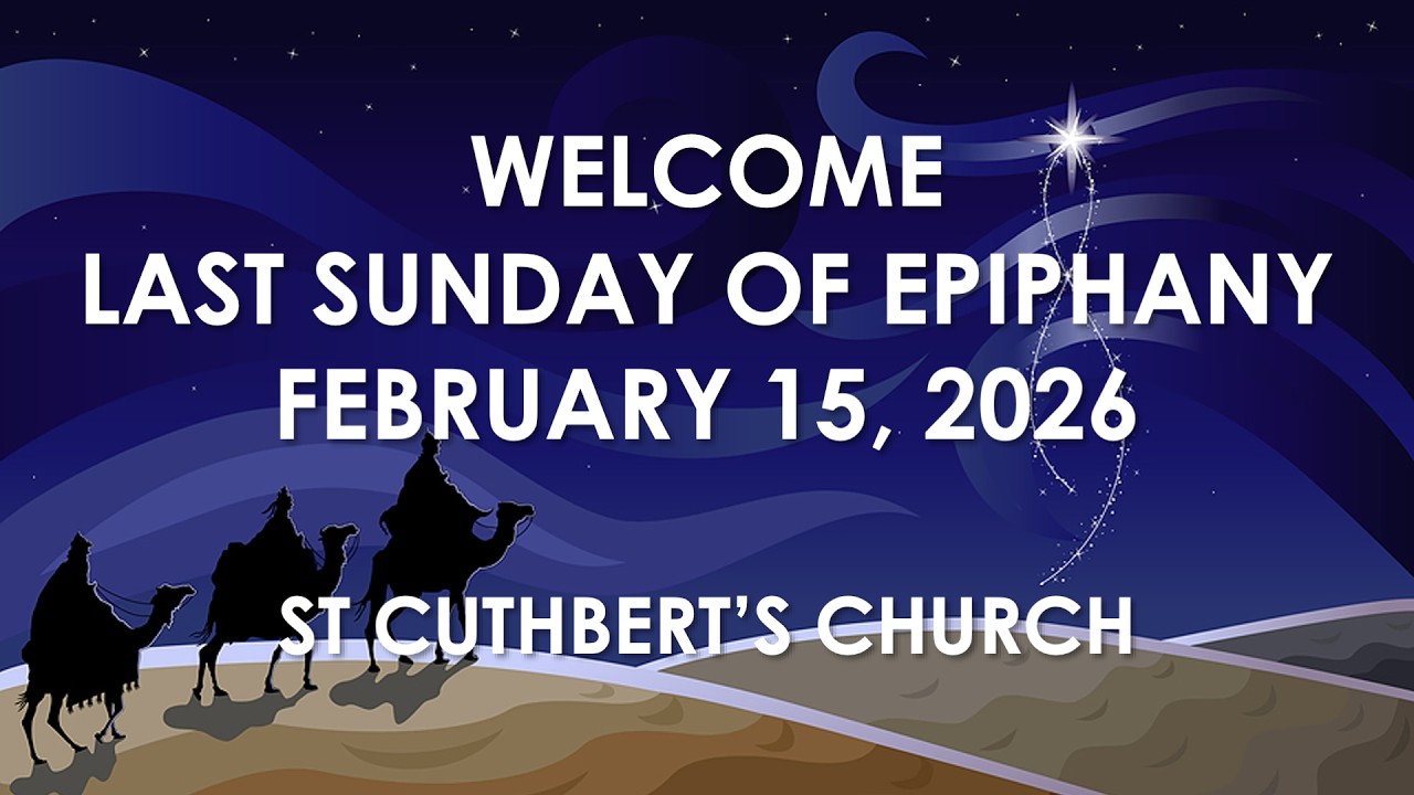 Last Sunday of Epiphany - February 15, 2026 - St. Cuthbert's Anglican ...