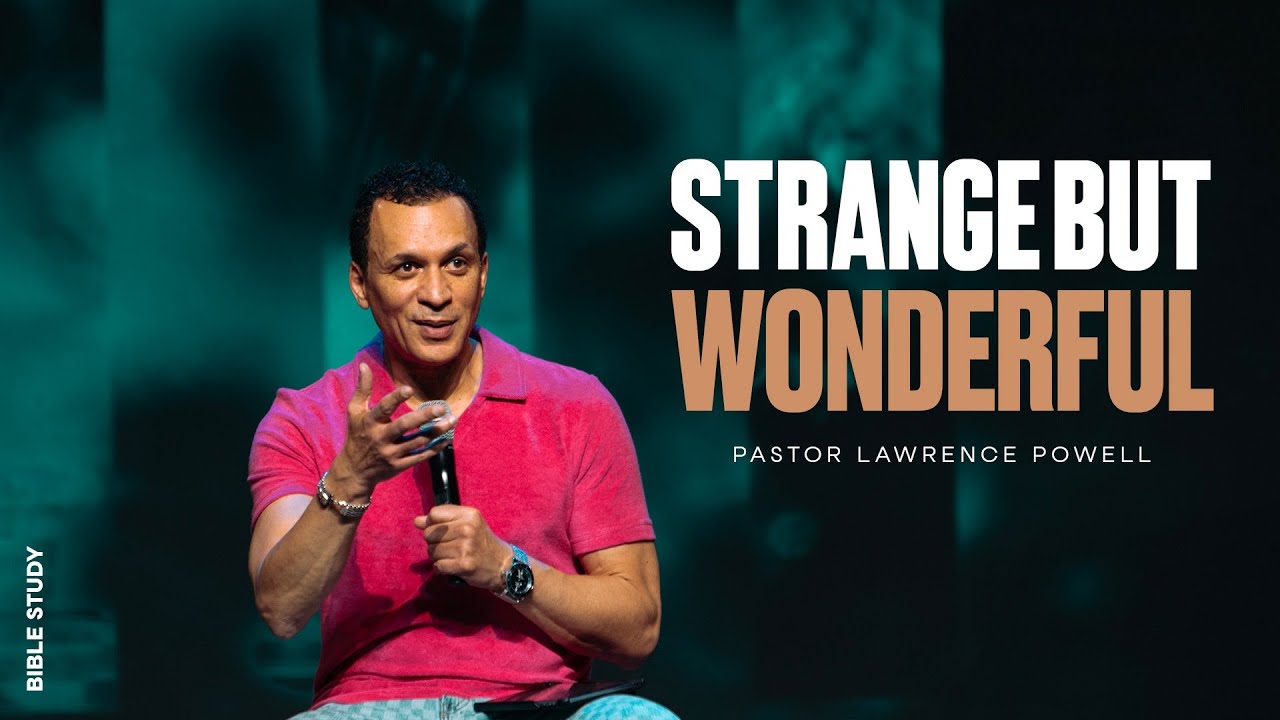 STRANGE BUT WONDERFUL | Pastor Lawrence Powell | Bible Study - YouTube