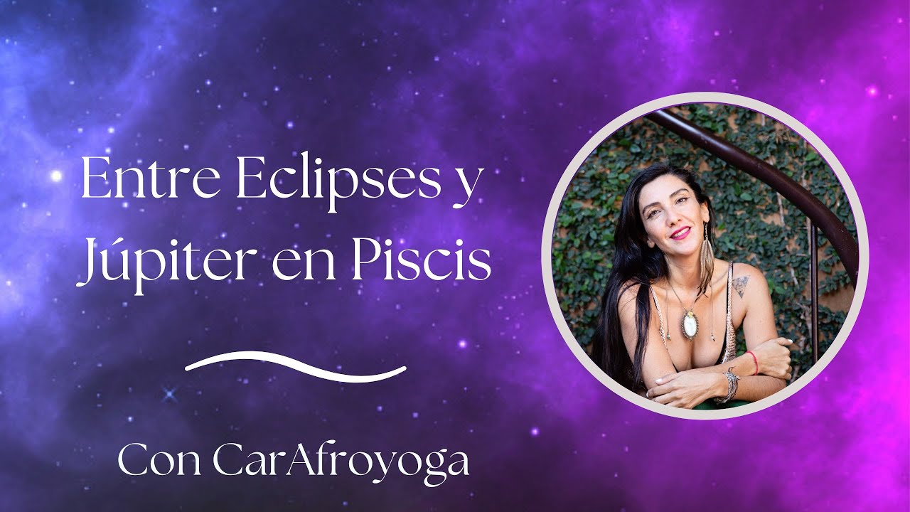 Entre Eclipses Y Jupiter En Piscis - YouTube