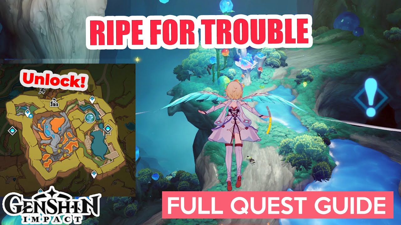 Ripe for Trouble FULL QUEST GUIDE | Genshin Impact Natlan World Quest ...