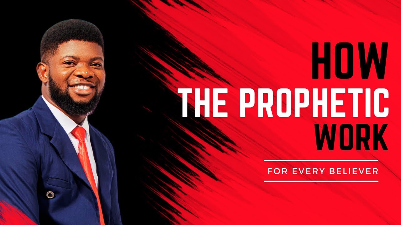 HOW THE PROPHETIC WORK - YouTube