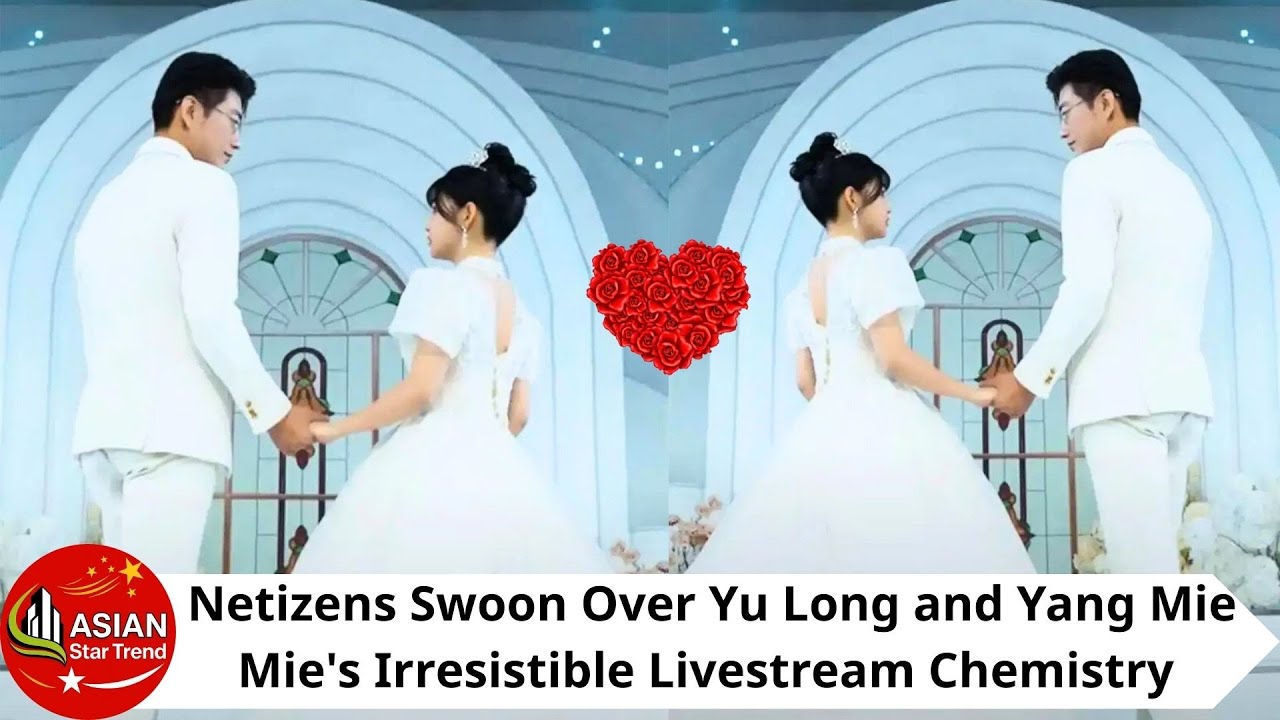 From Screen Lovers to Livestream Darlings: Yu Long and Yang Mie Mie Win ...