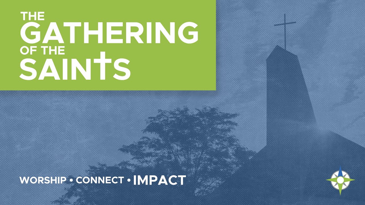 The Gathering of the Saints, Part 9 // We IMPACT by What We Do - YouTube