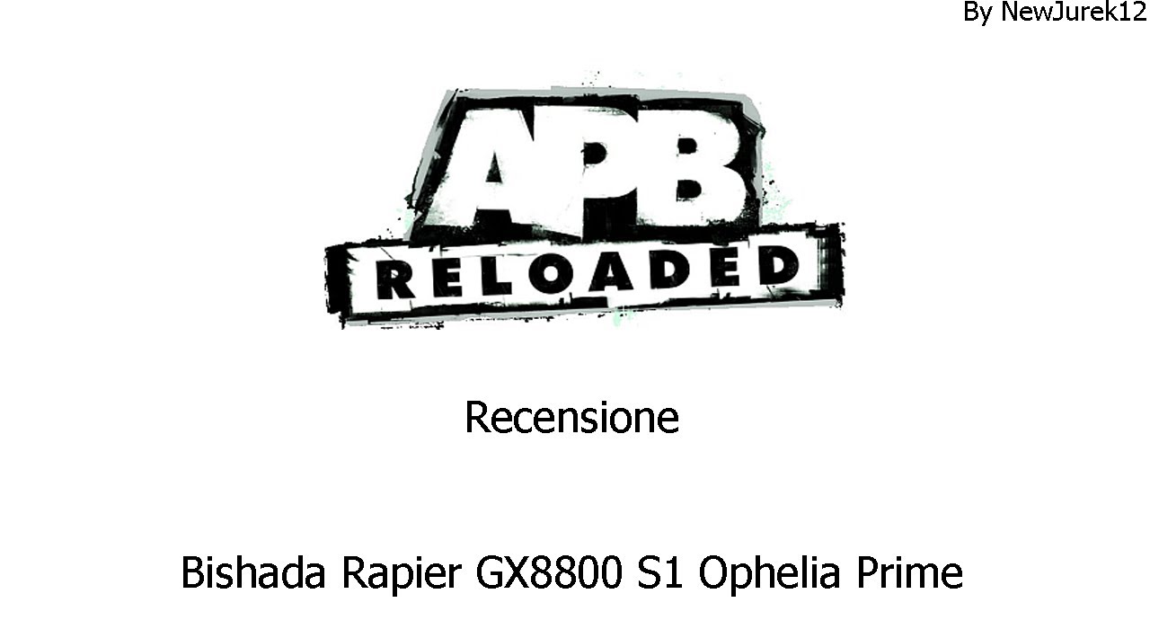 |APB| Recensione - Bishada Rapier GX8800 S1 Ophelia Prime - Finale a ...