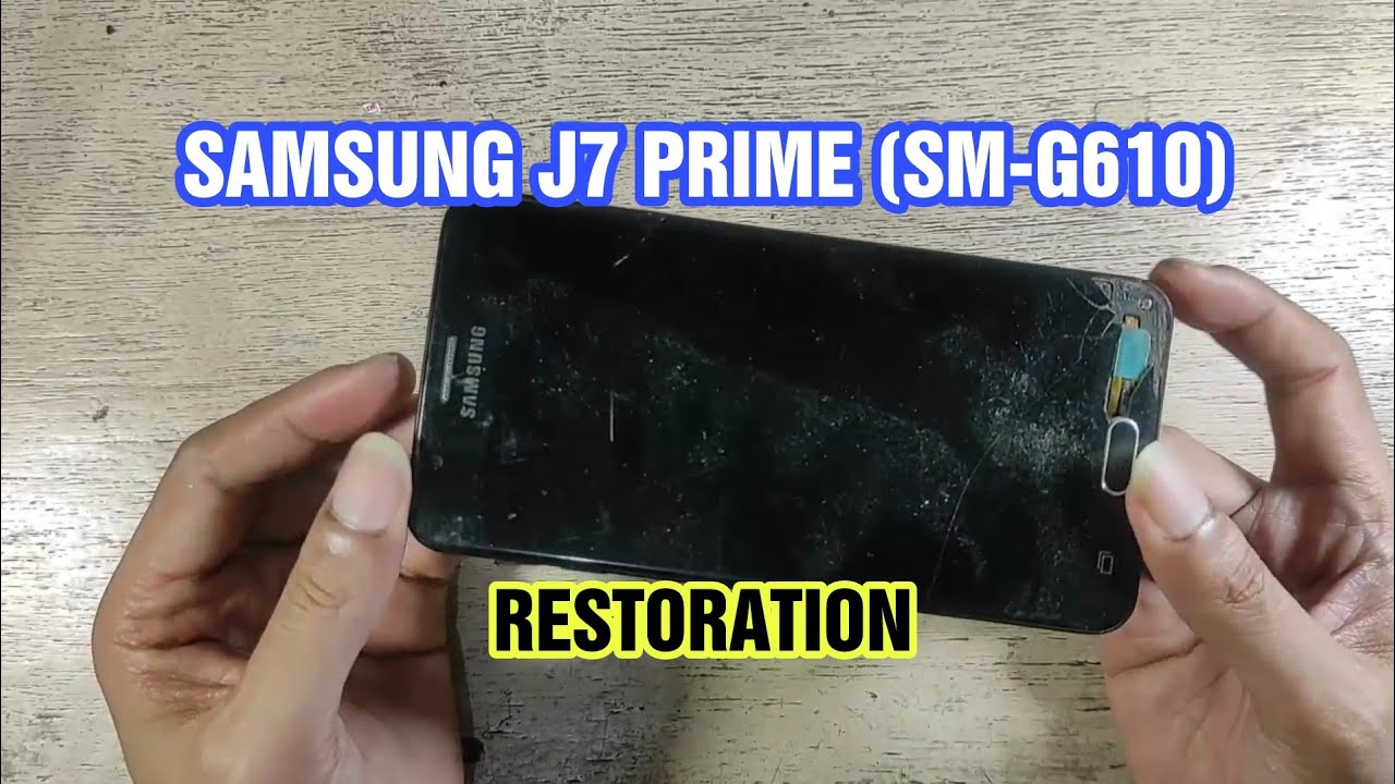 Samsung J7 Prime | SM-G610 | Restoration | Restorasi - YouTube