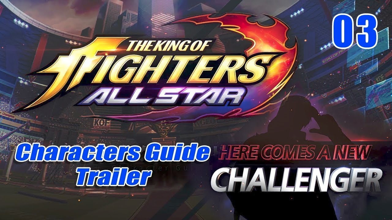 KOF ALLSTAR - Characters Guide Trailer 3 - YouTube