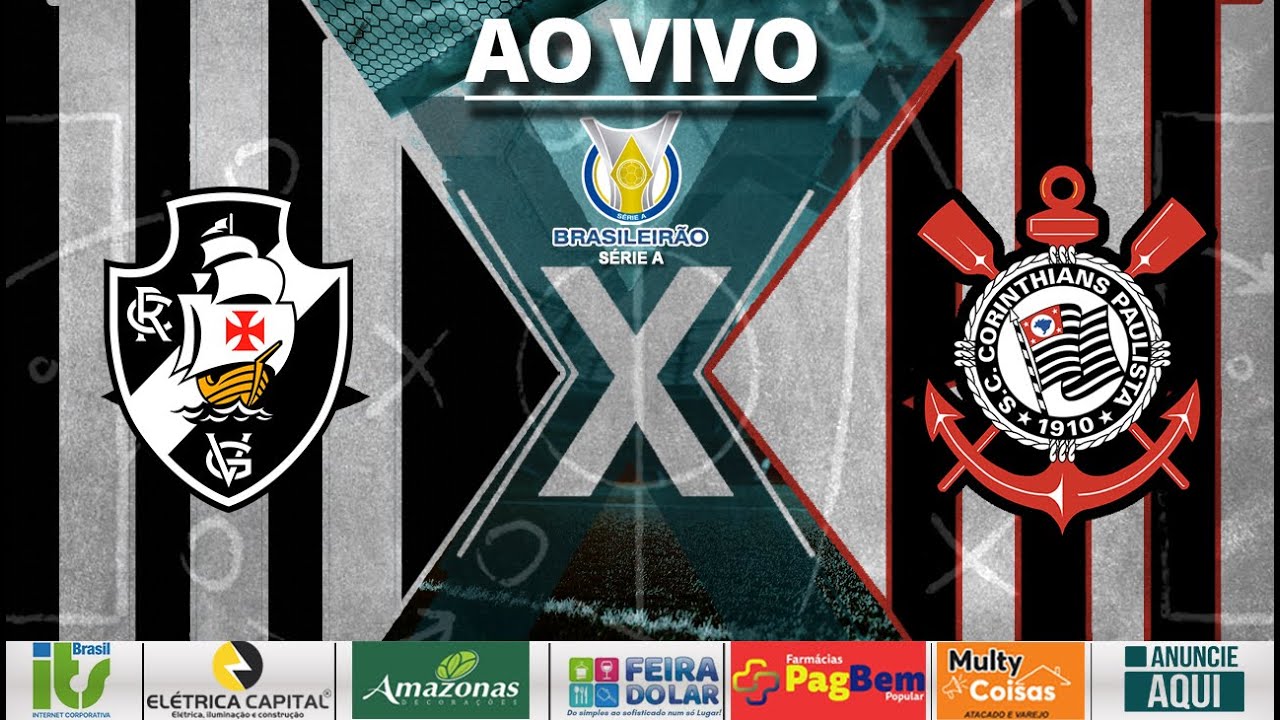 VASCO X CORINTHIANS | TRANSMISSÃO AO VIVO | BRASILEIRÃO 2023 SÉRIE A ...