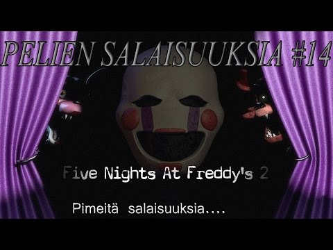 Pelien Salaisuuksia #14 Five Nights at Freddy's 2:sen PIMEÄT SALAISUUDET!