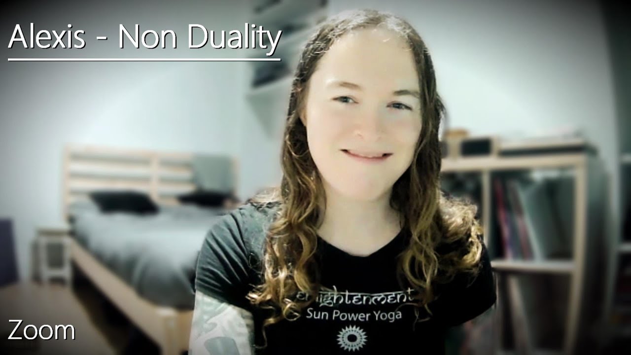 Alexis - Non Duality - Zoom - 28/10/24 - YouTube