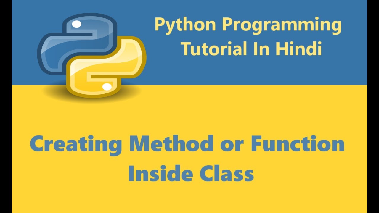 Python Programming Tutorial 28 Creating Methods Or Function Inside 7007