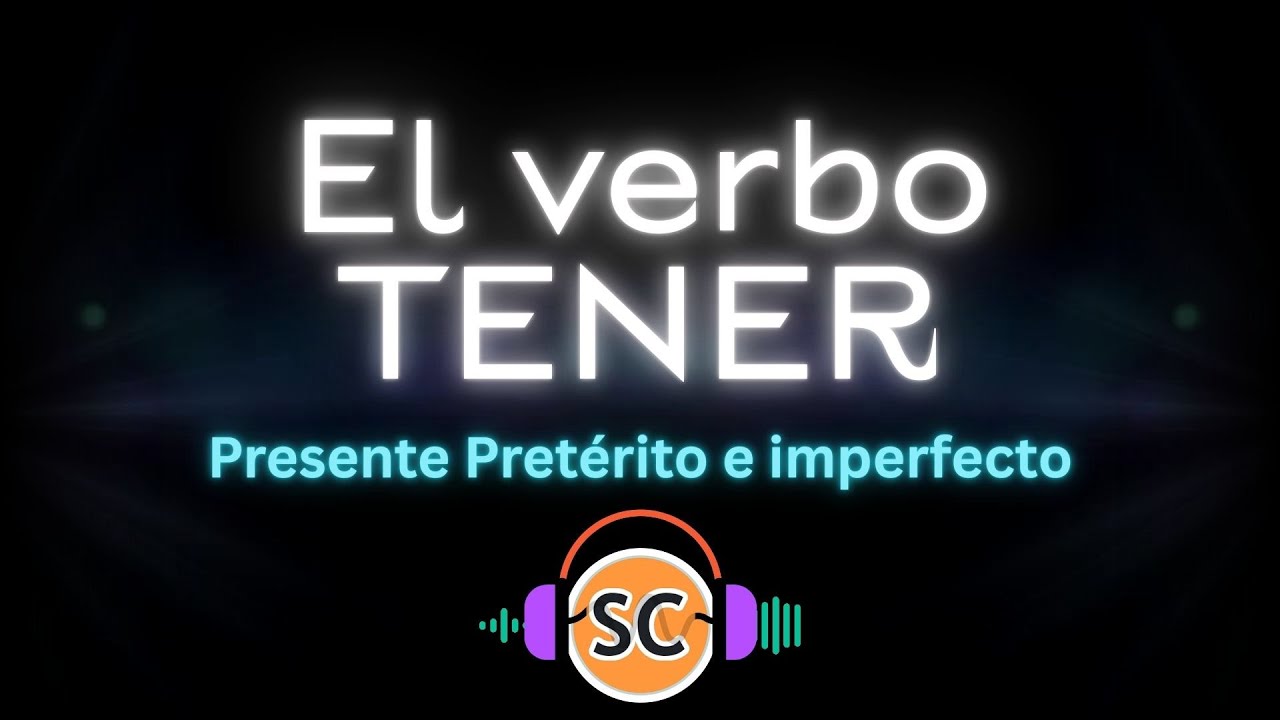 Sing the verb to have in Spanish | Tener presente, pretérito ...