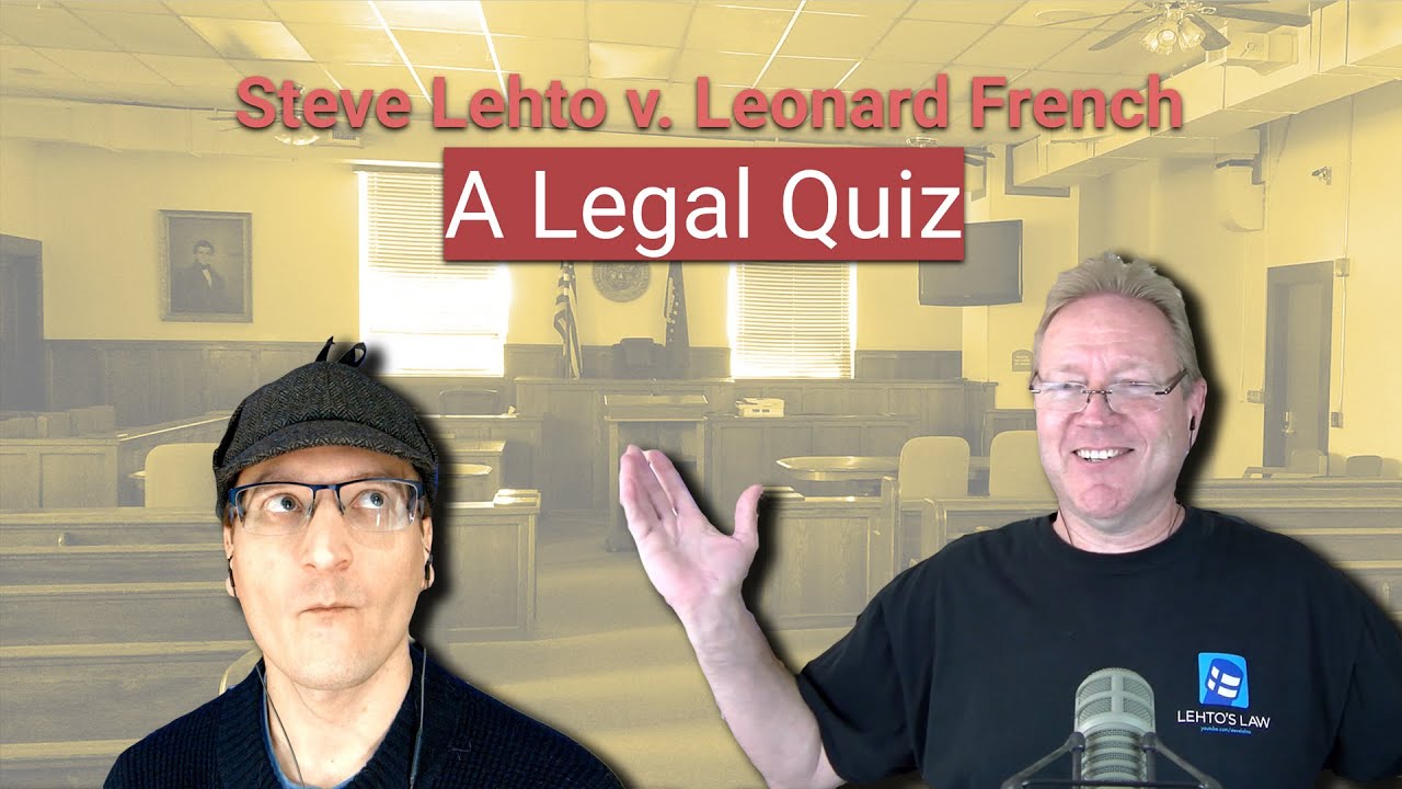 Lawyer v. Lawyer: A Legal Quiz with Steve Lehto and Leonard French ...
