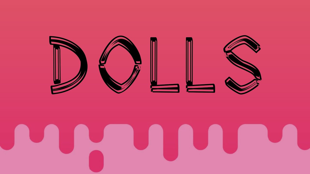 Dolls Youtube