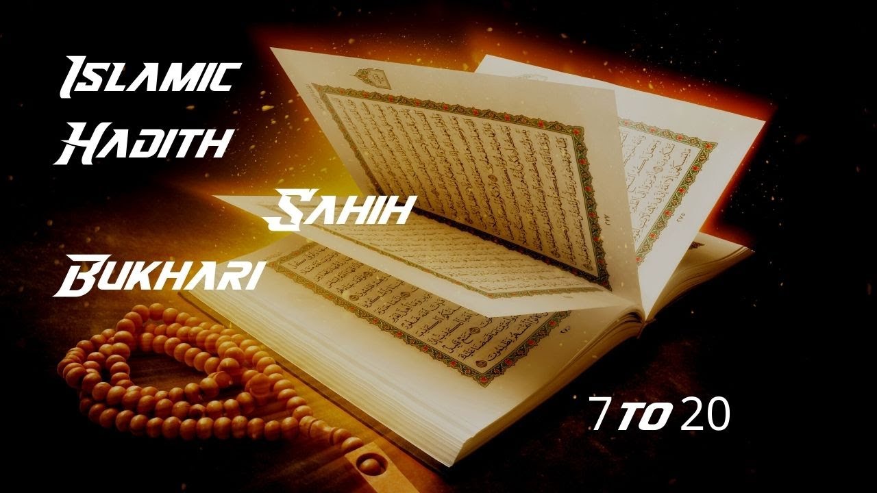 Hadith Sahih Bukhari Book 2, Hadith no 7,8,9,10,11,12,13,14,15,16,17,18 ...