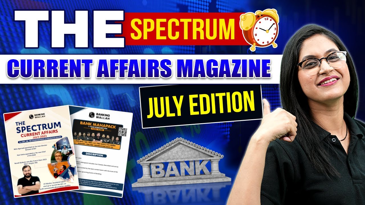 The Spectrum Current affairs Magazine | July Edition 2023 | Sushmita ...
