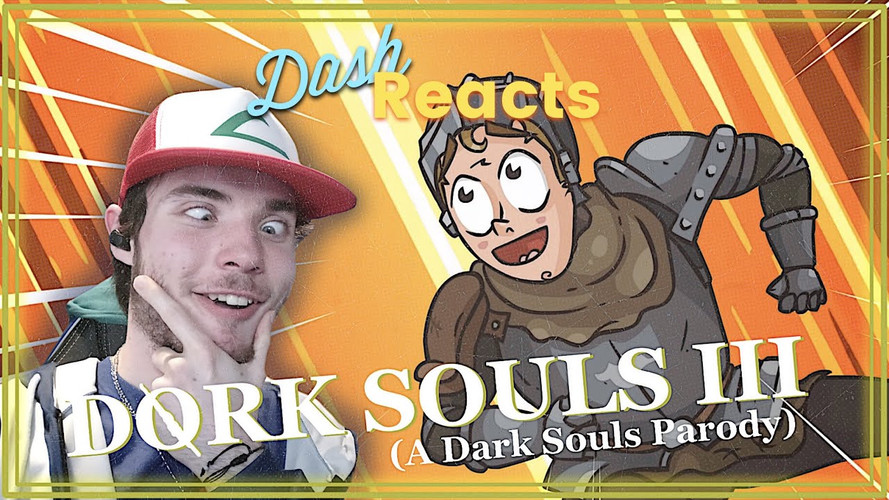 "Praise The Animation!" - Dork Souls III [A Souls Parody] | Dash Reacts ...