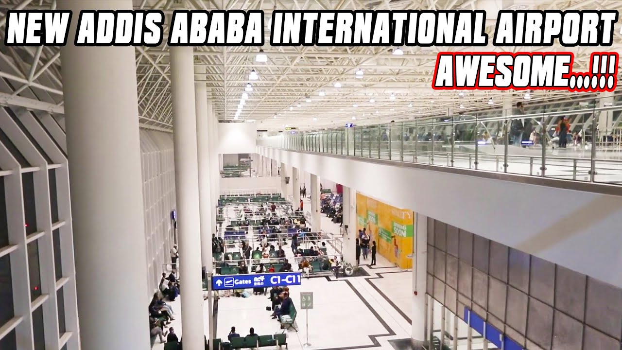 ALL NEW...!!! ADDIS ABABA BOLE INTERNATIONAL AIRPORT ETHIOPIA - YouTube