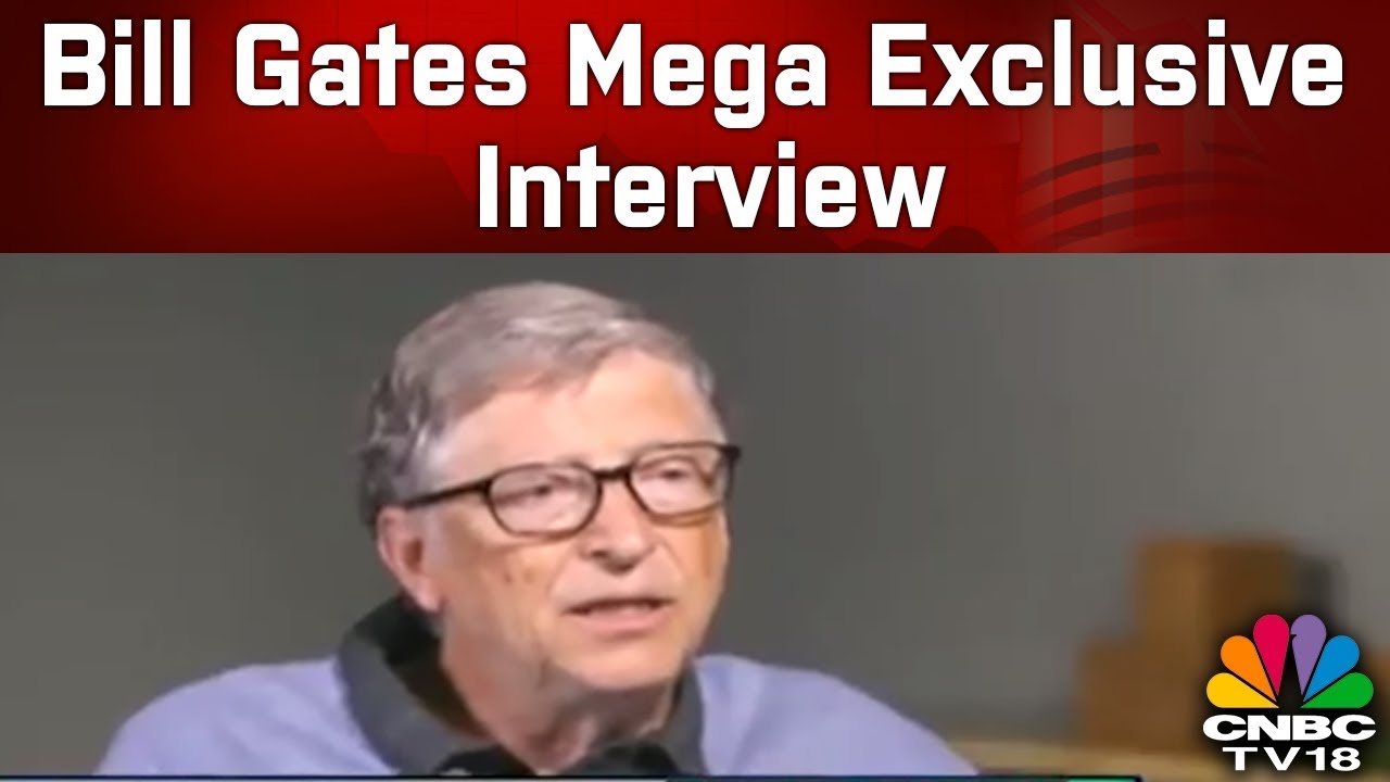 Bill Gates Mega Exclusive Interview: 'Optimistic About Upcoming ...