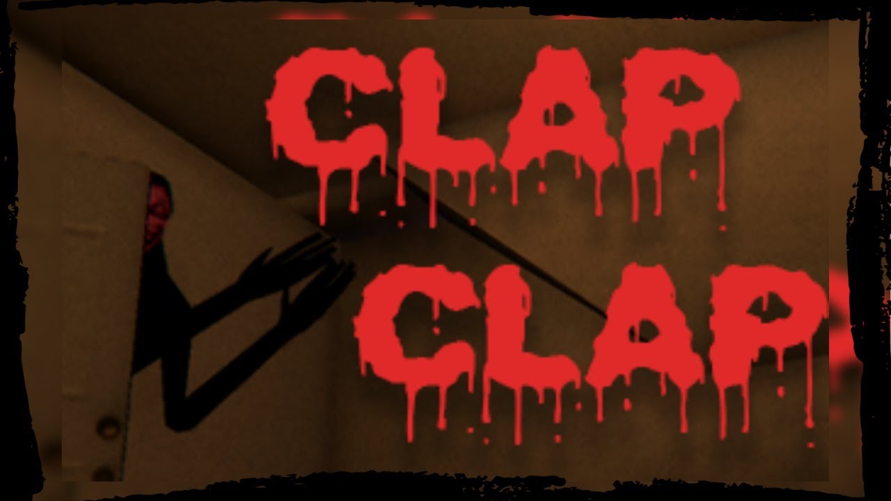 Don't Clap... Or It Comes for You | Clap Clap - YouTube