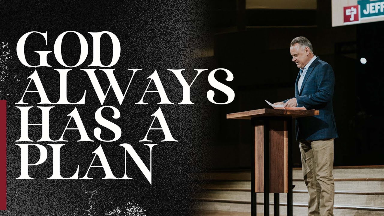 God Always Has a Plan | The Kingdom | Pastor Jeff Crook - YouTube