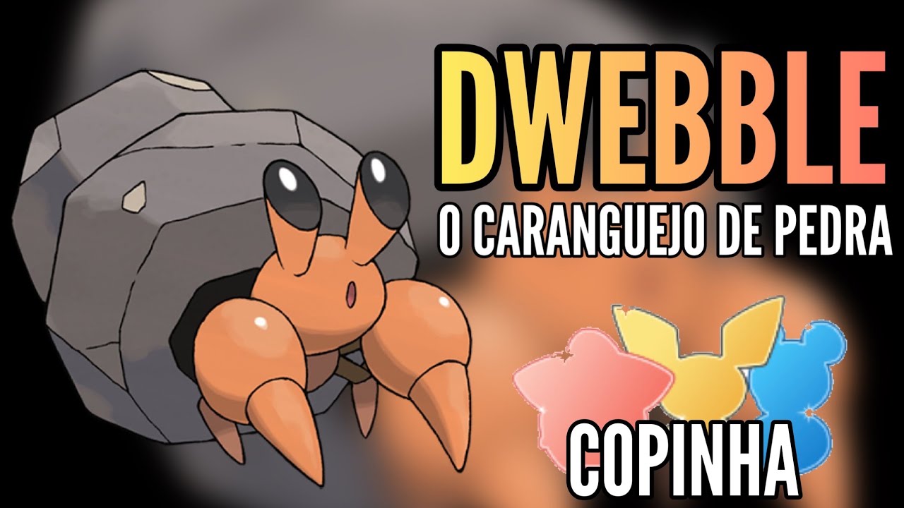 DWEBBLE O CARANGUEJO DE PEDRA DA COPINHA ! Pokémon GO - YouTube