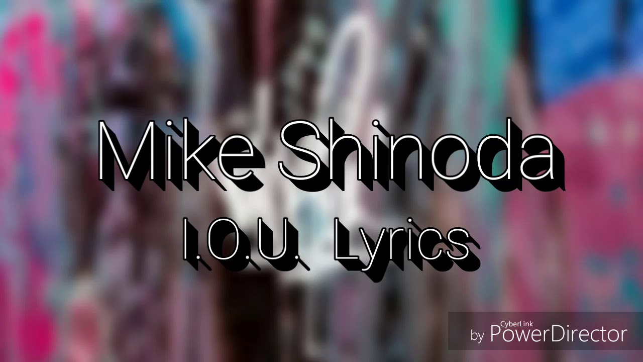 Mike Shinoda - I.O.U. Lyrics - YouTube