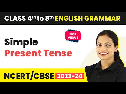 Simple Present Tense - Simple Present Tense Sentences | Class 4 to 8 English Grammar