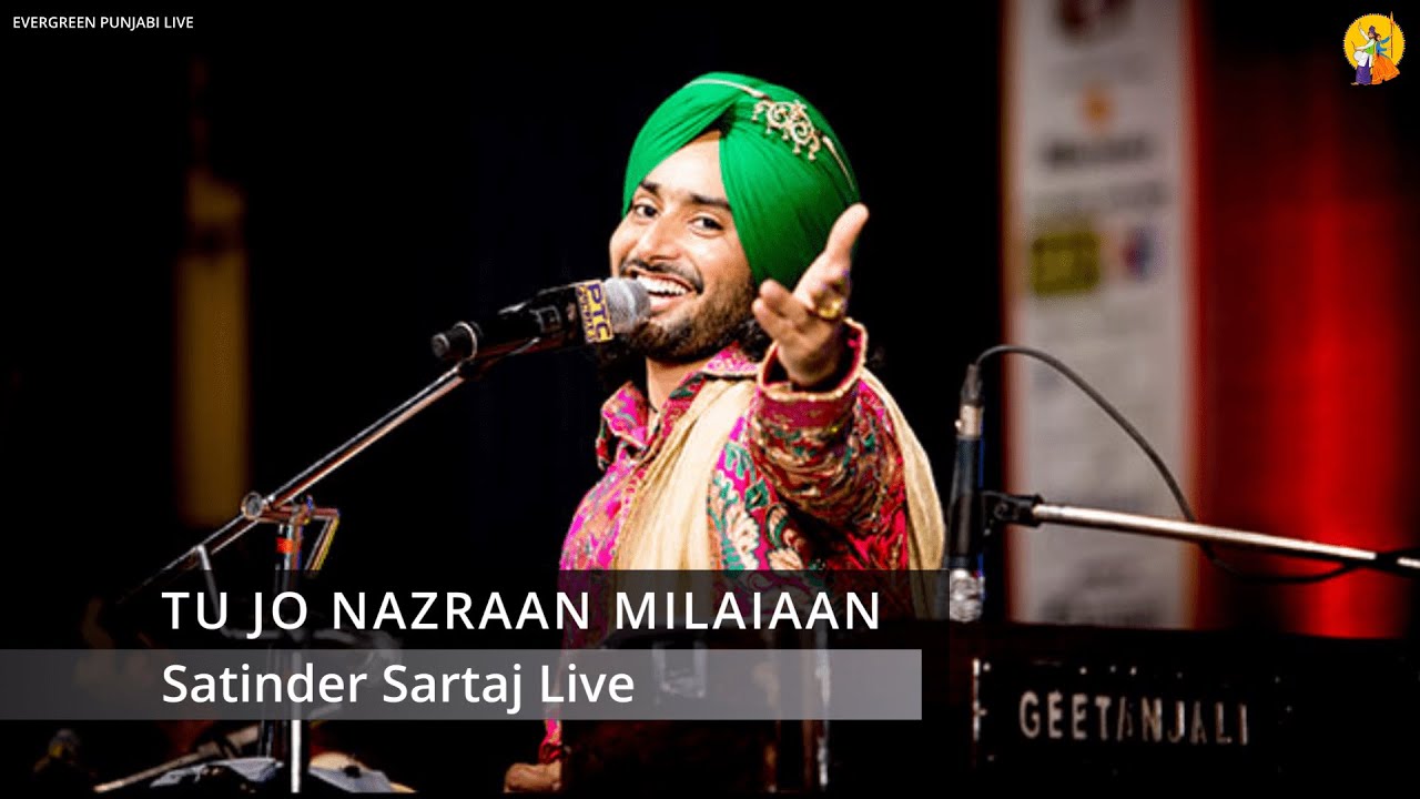 Tu Jo Nazraan Milaiaan (Unreleased Song), Satinder Sartaj Live ...