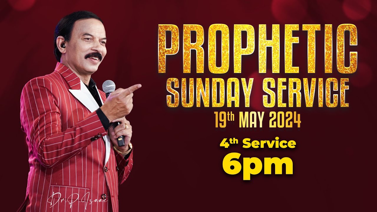 Prophetic Sunday Join our 4th Service || 19th May 2024 || Dr.Isaac ...