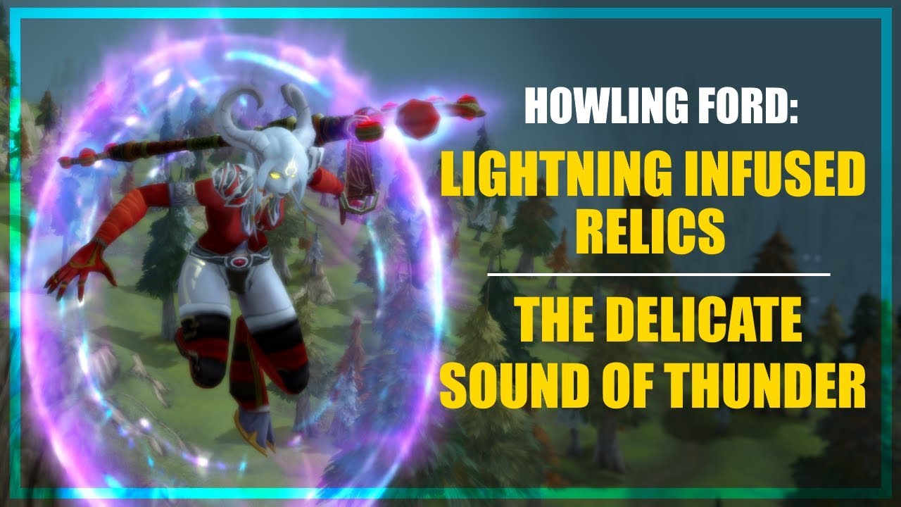 WoW Lightning Infused Relics | The Delicate Sound of Thunder (Quest ...