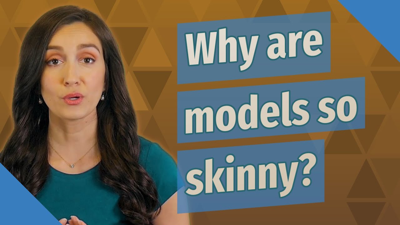 Why are models so skinny? - YouTube